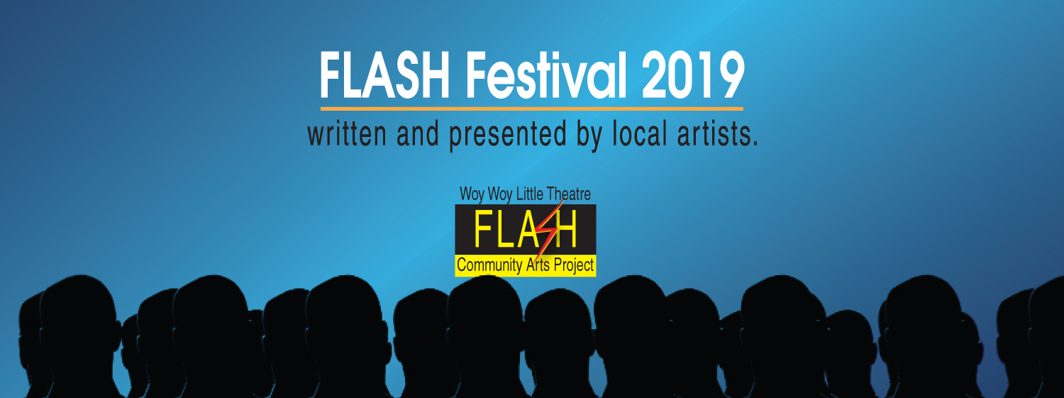 Flash Festival 2019 - July - Woy Woy Little Theatre